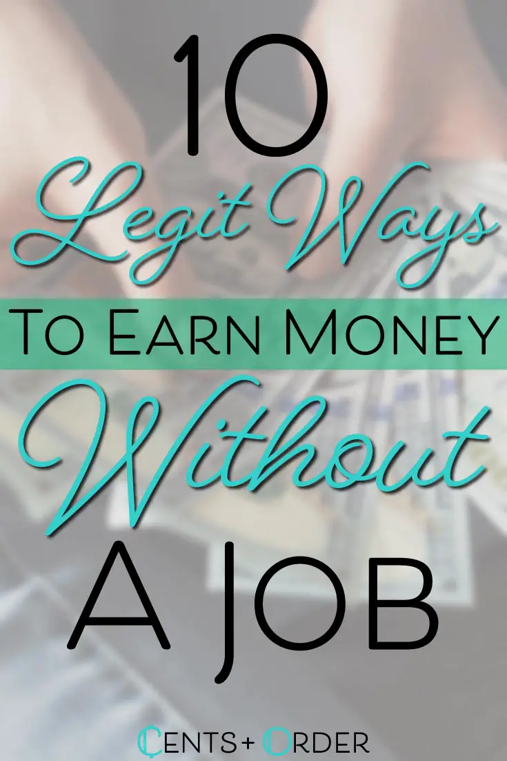 10 Legit Ways to Earn Money Without a Job in 2019